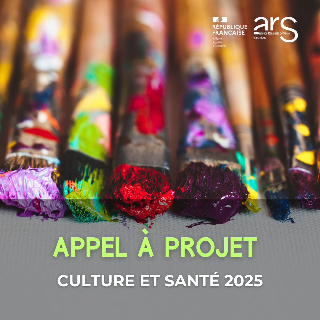 Appel à projets Culture et Santé 2025 | Agence régionale de santé Martinique